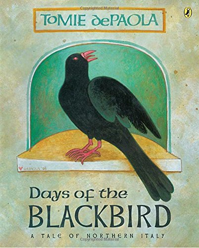Days of the Blackbird: A Tale of Northern Italy by Tomie dePaola – Open ...